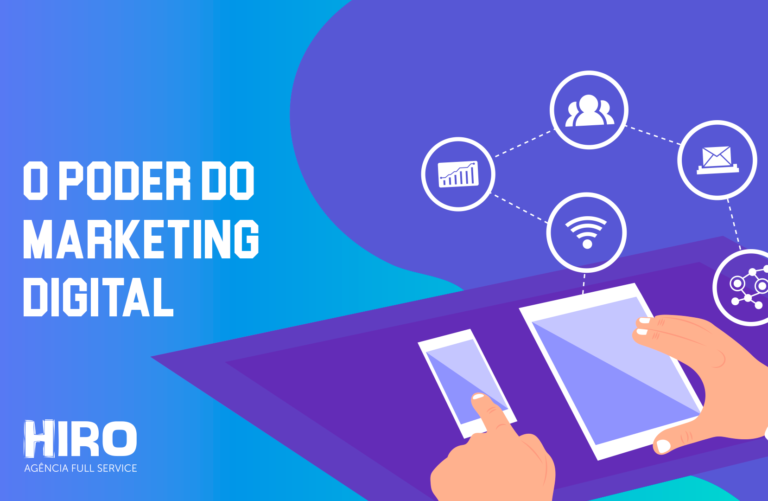 O poder do marketing digital! - Hiro Agência Full Service